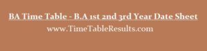 BA Time Table | University Wise BA 1st 2nd 3rd year date Sheet / Schedule