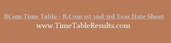 BCom Time Table 2023 - B.Com Part I II III Year Exam Routine